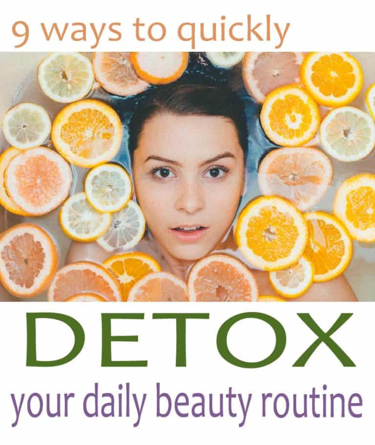 9 ways to detox your daily beauty routine - Eat Your Way Clean