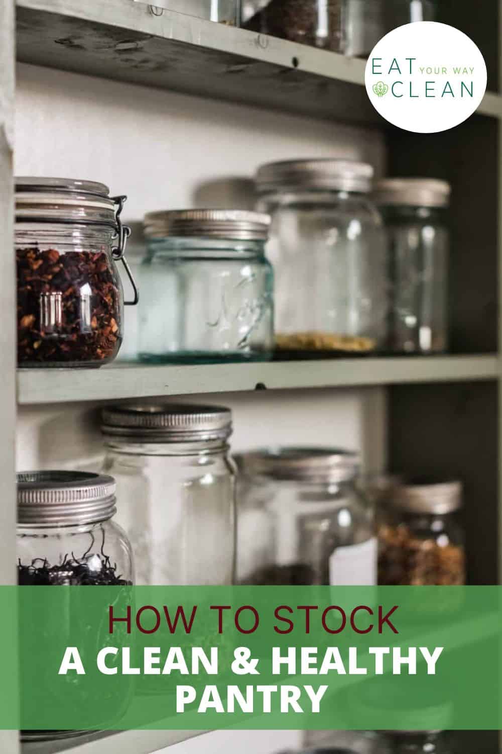 How to Stock a Clean and Healthy Pantry - Eat Your Way Clean