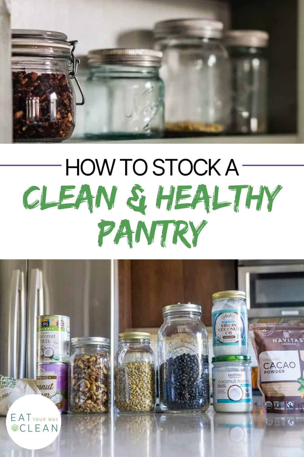 How to Stock a Clean and Healthy Pantry - Eat Your Way Clean